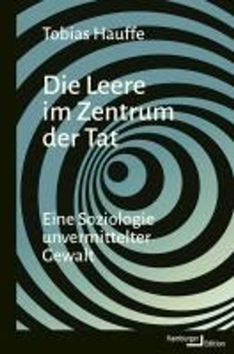 Die Leere im Zentrum der Tat | Hauffe, Tobias - 교보문고