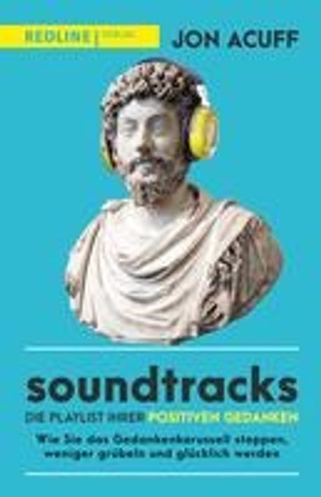 Soundtracks - die Playlist Ihrer positiven Gedanken | Acuff, Jon - 교보문고