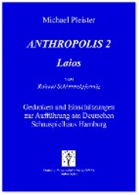Anthropolis 2. Laios, von Roland Schimmelpfennig | Pleister, Michael - 교보문고