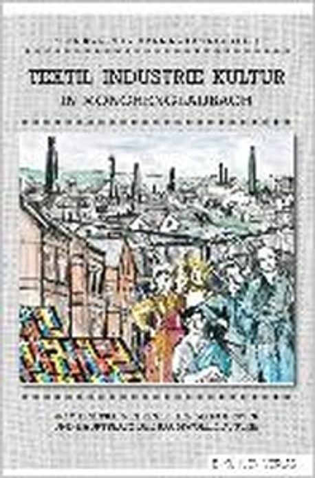 Textil Industrie Kultur in Moenchengladbach | Boland, Karl - 교보문고