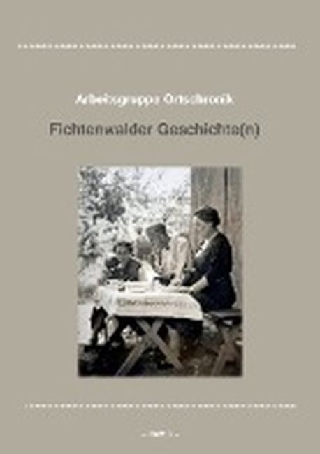 Fichtenwalder Geschichte(n), Heft III | Arbeitsgruppe Ortschronik ...