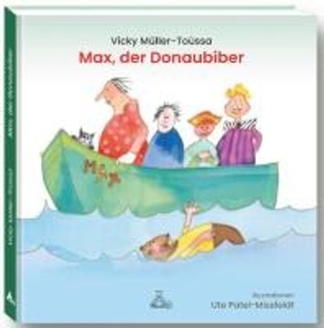 Max, der Donaubiber | Mueller-Toussa, Vicky - 교보문고