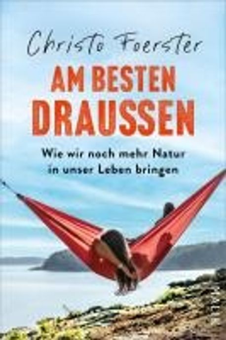 Am besten draussen | Foerster, Christo - 교보문고