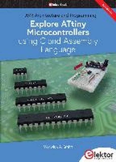 Explore ATtiny Microcontrollers using C and Assembly Language | Smith, Warwick A. - 교보문고