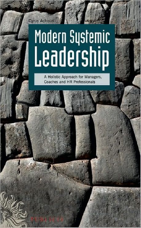 Modern Systemic Leadership : A Holistic Approach for Managers, Coaches ...