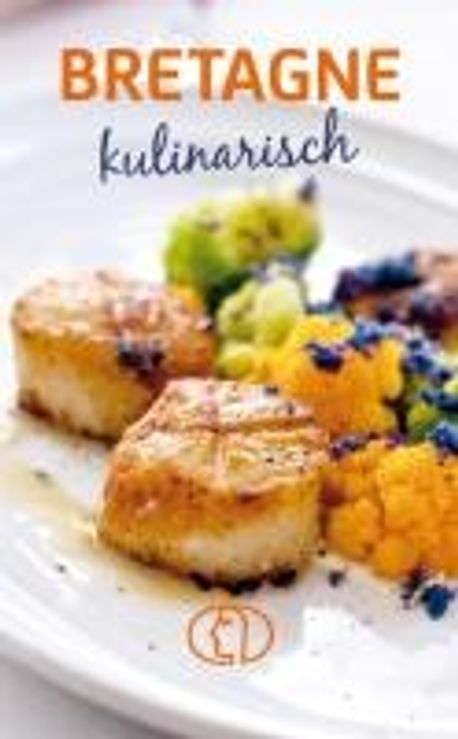 Bretagne kulinarisch | Stiller, Anja - 교보문고