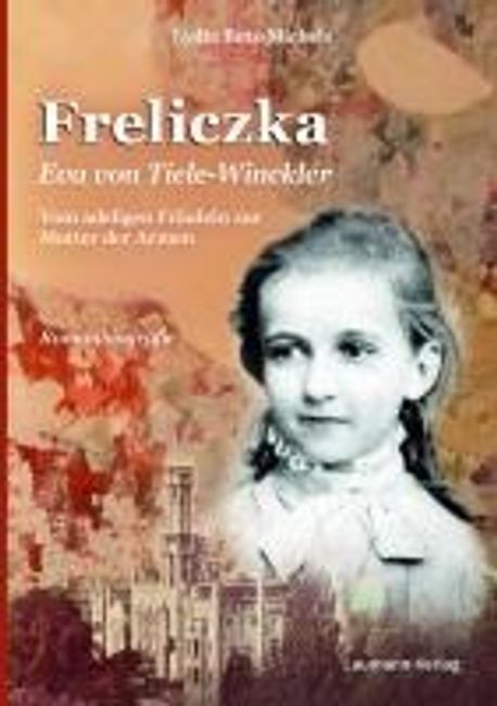 Freliczka Eva von Tiele-Winckler | Betz-Michels, Lydia - 교보문고