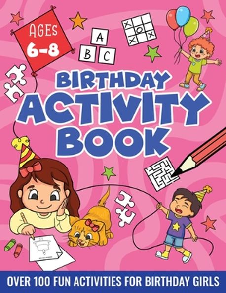 BIRTHDAY ACTIVITY BOOK FOR GIRLS, ages 6-8 | Idole, Velvet - 교보문고