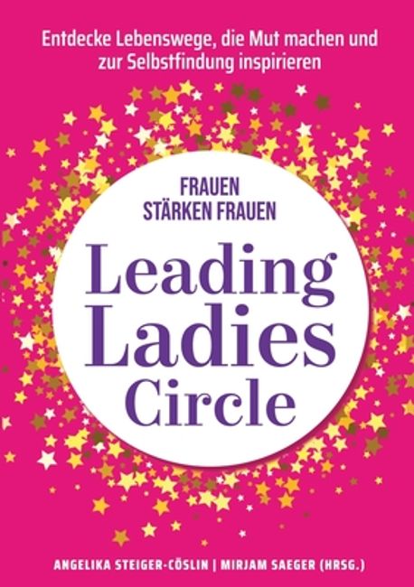 Leading Ladies Circle | Steiger-Coeslin, Angelika - 교보문고