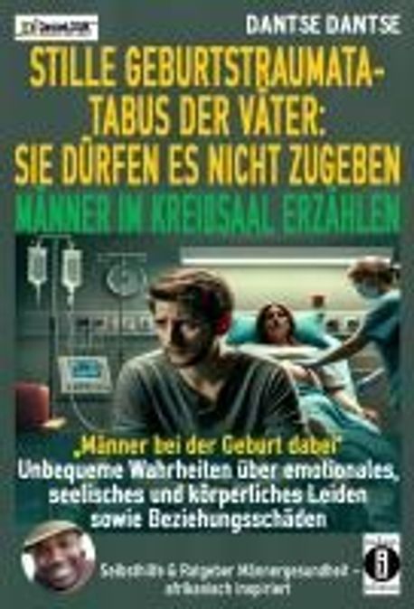 STILLE GEBURTSTRAUMATA-TABUS DER VÄTER: SIE DURFEN ES NICHT ZUGEBEN ...