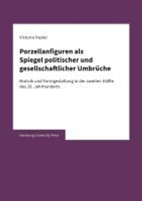 Porzellanfiguren als Spiegel politischer und gesellschaftlicher ...
