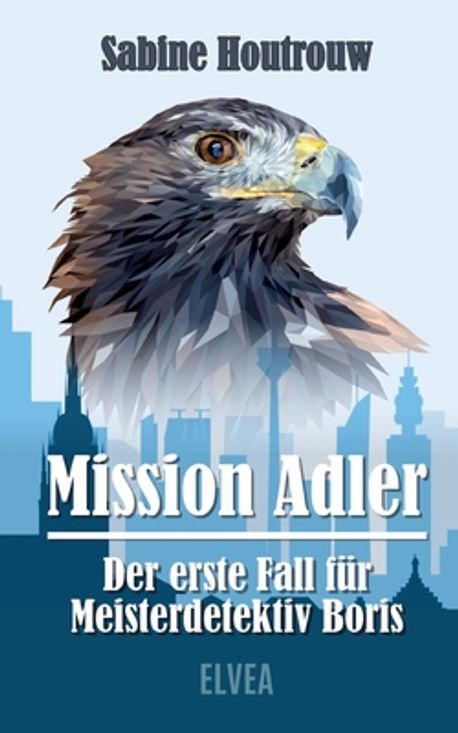 Mission Adler - Der erste Fall fuer Meisterdetektiv Boris | Houtrouw ...