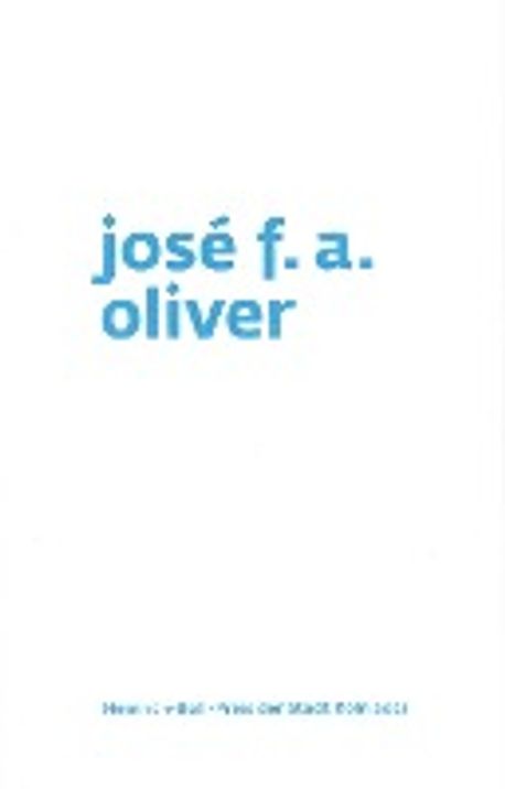 Jose F. A. Oliver | Oliver, Jose F. A. - 교보문고