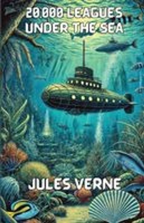 20,000 Leagues Under The Seas(Illustrated) | Verne, Jules - 교보문고