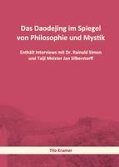Das Daodejing im Spiegel von Philosophie und Mystik | Kramer, Tilo - 교보문고