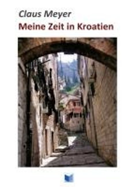Meine Zeit in Kroatien | Meyer, Claus - 교보문고
