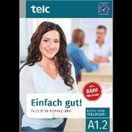 Einfach gut! Deutsch fuer die Integration A1.2 Kurs- und Arbeitsbuch ...