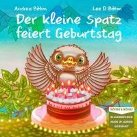 Der kleine Spatz feiert Geburtstag | Boehm, Andrea - 교보문고