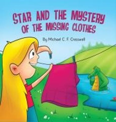 Star and the Mystery of the Missing Clothes | Cresswell, Michael - 교보문고