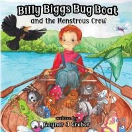 Billy Biggs Bug Book and the Monstrous Crow | Greber, Gaynor J - 교보문고
