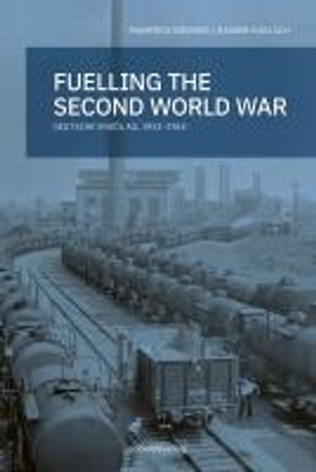 Fueling the second world war | Karlsch, Rainer - 교보문고
