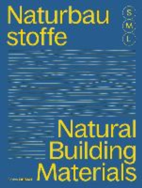 Bauen Mit Naturbaustoffen S M L/Natural Building Materials S M L | Hofmeister, Sandra - 교보문고