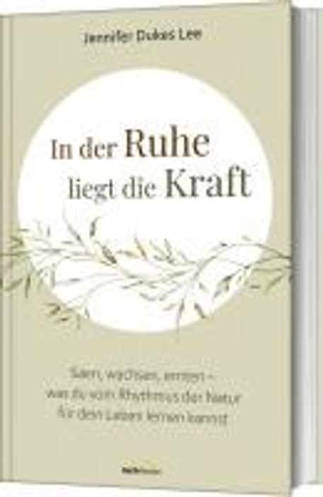 In der Ruhe liegt die Kraft | Dukes Lee, Jennifer - 교보문고