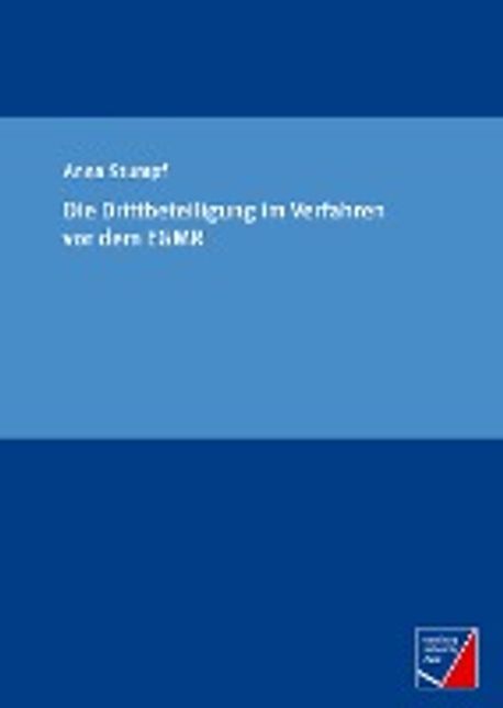 Die Drittbeteiligung im Verfahren vor dem EGMR | Stumpf, Anna - 교보문고