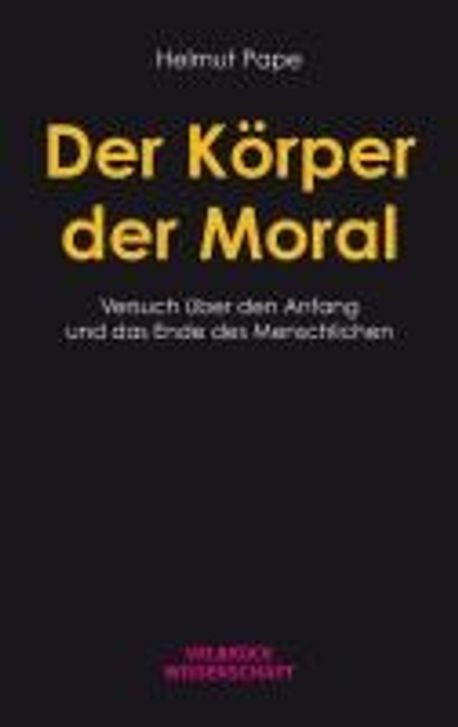 Der Koerper der Moral | Pape, Helmut - 교보문고