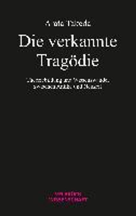 Die verkannte Tragoedie | Takeda, Arata - 교보문고