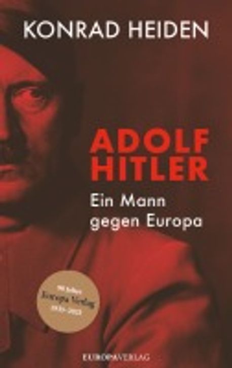 Adolf Hitler - Ein Mann gegen Europa | Heiden, Konrad - 교보문고
