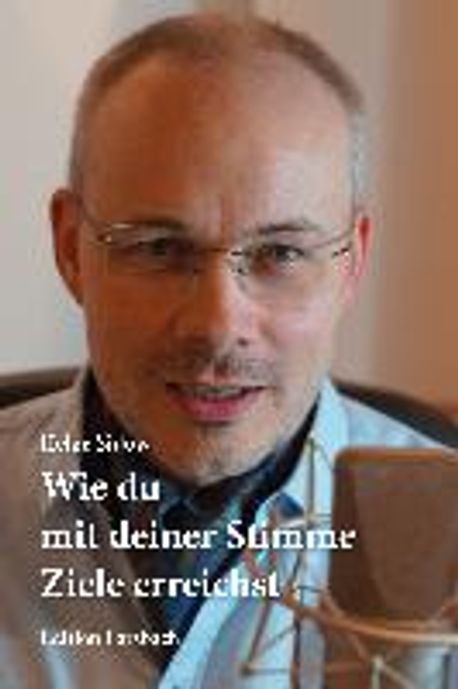 Wie du mit deiner Stimme Ziele erreichst | Sidow, Helge - 교보문고