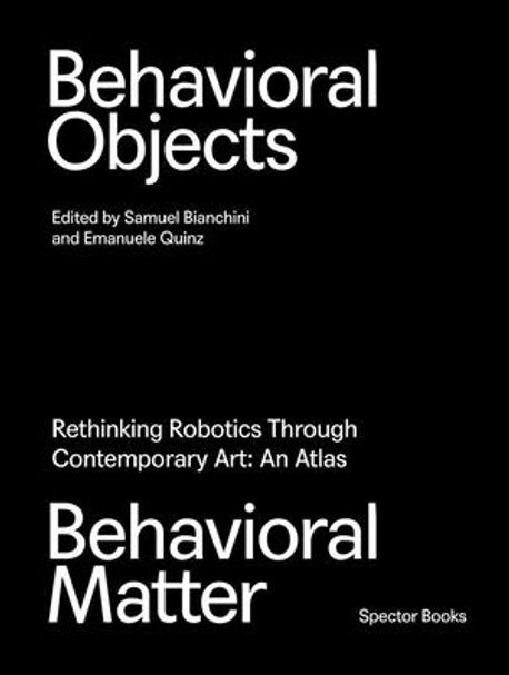 Behavioral Objects, Behavioral Matter | Bianchini, Samuel - 교보문고