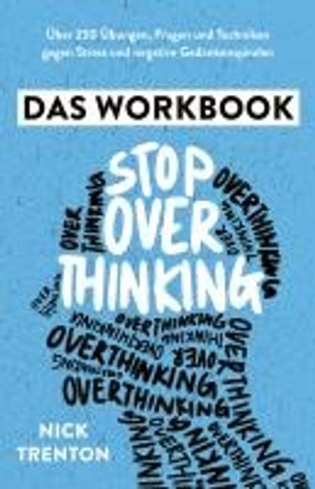 Stop Overthinking - Das Workbook | Trenton, Nick - 교보문고