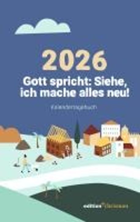 Gott spricht: Siehe, ich mache alles neu (Offenbarung 21,5 ...