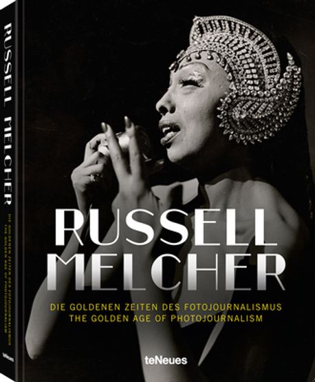 The Golden Age of Photojournalism | Russell Melcher - 교보문고