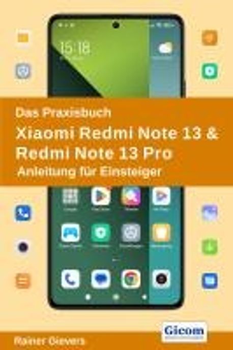 Das Praxisbuch Xiaomi Redmi Note 13 & Redmi Note 13 Pro - Anleitung ...