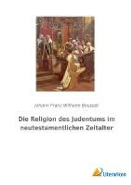 Die Religion des Judentums im neutestamentlichen Zeitalter | Bousset ...