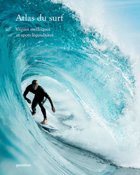 The Surf Atlas (French Version) | Gestalten - 교보문고