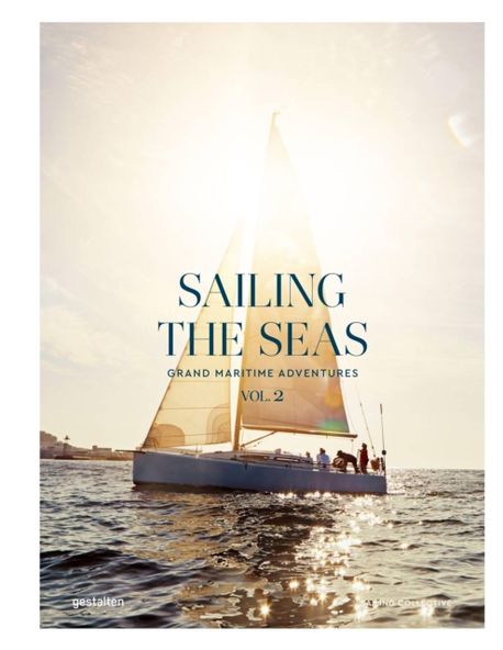 Sailing the Seas Volume 2 | Gestalten - 교보문고