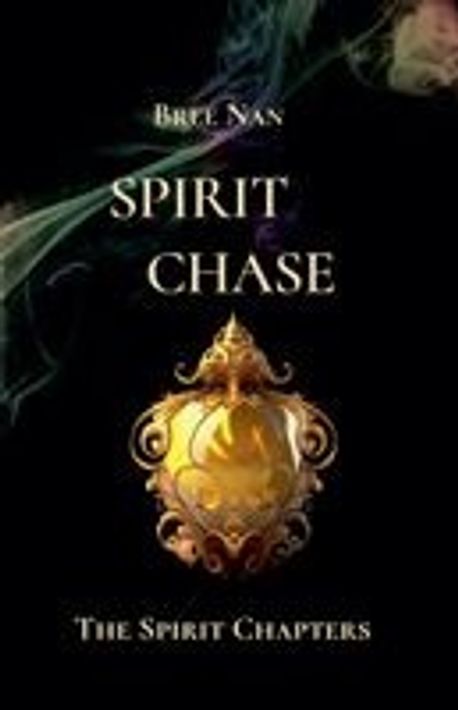 Spirit Chase | Nan, Bree - 교보문고