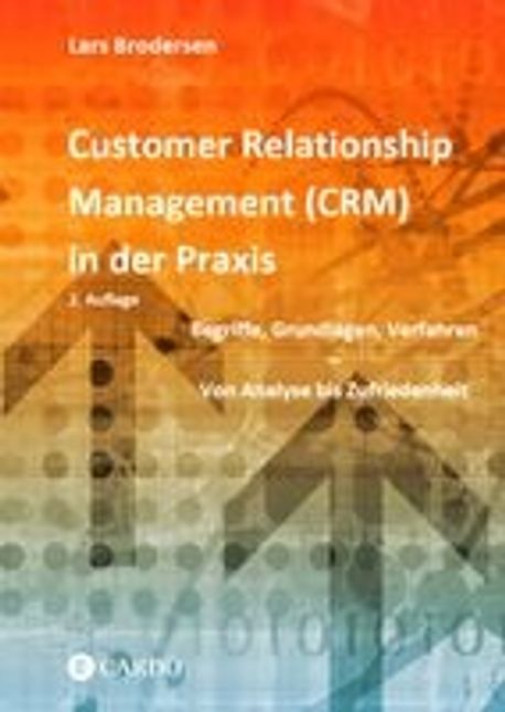 Customer Relationship Management (CRM) in der Praxis | Brodersen, Lars ...