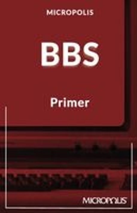 Micropolis BBS Primer | Micropolis Handbooks - 교보문고