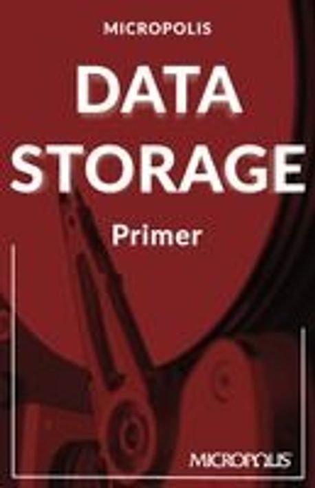 Micropolis Data Storage Primer | Micropolis Handbooks - 교보문고