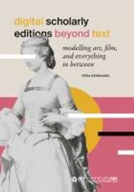 Digital Scholarly Editions Beyond Text | Gengnagel, Tessa - 교보문고