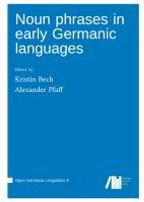 Noun phrases in early Germanic languages | Bech, Kristin - 교보문고
