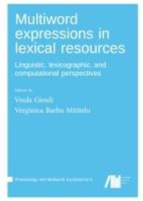 Multiword expressions in lexical resources | Giouli, Voula - 교보문고