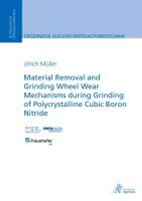 Material Removal and Grinding Wheel Wear Mechanisms during Grinding of ...