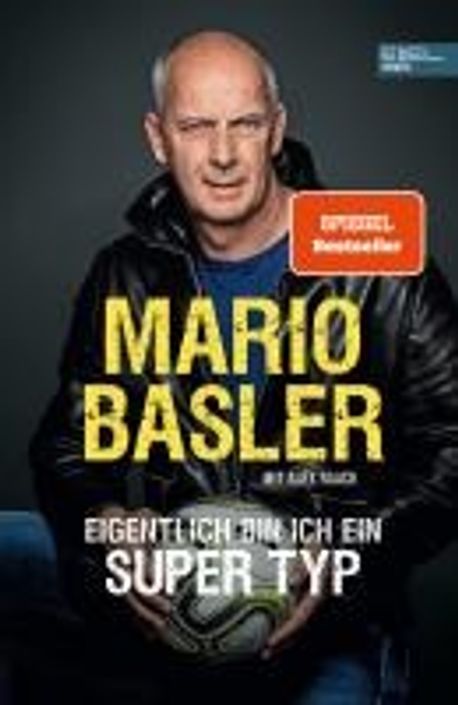 Mario Basler - Eigentlich bin ich ein super Typ | Basler, Mario - 교보문고