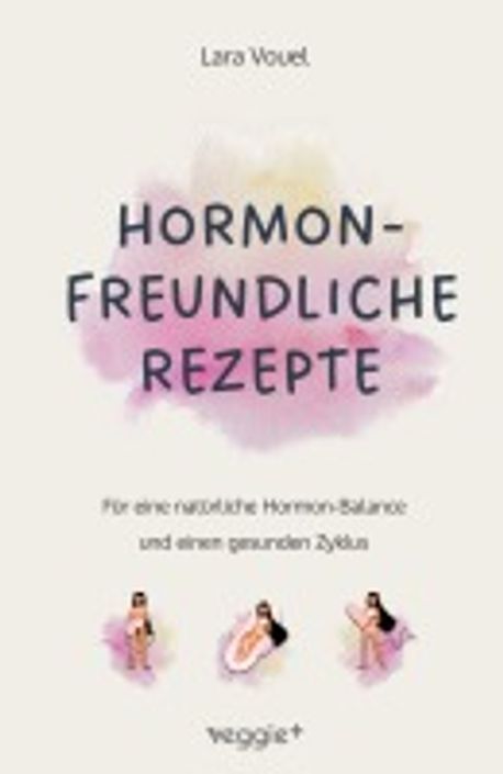 Hormonfreundliche Rezepte | Vouel, Lara - 교보문고